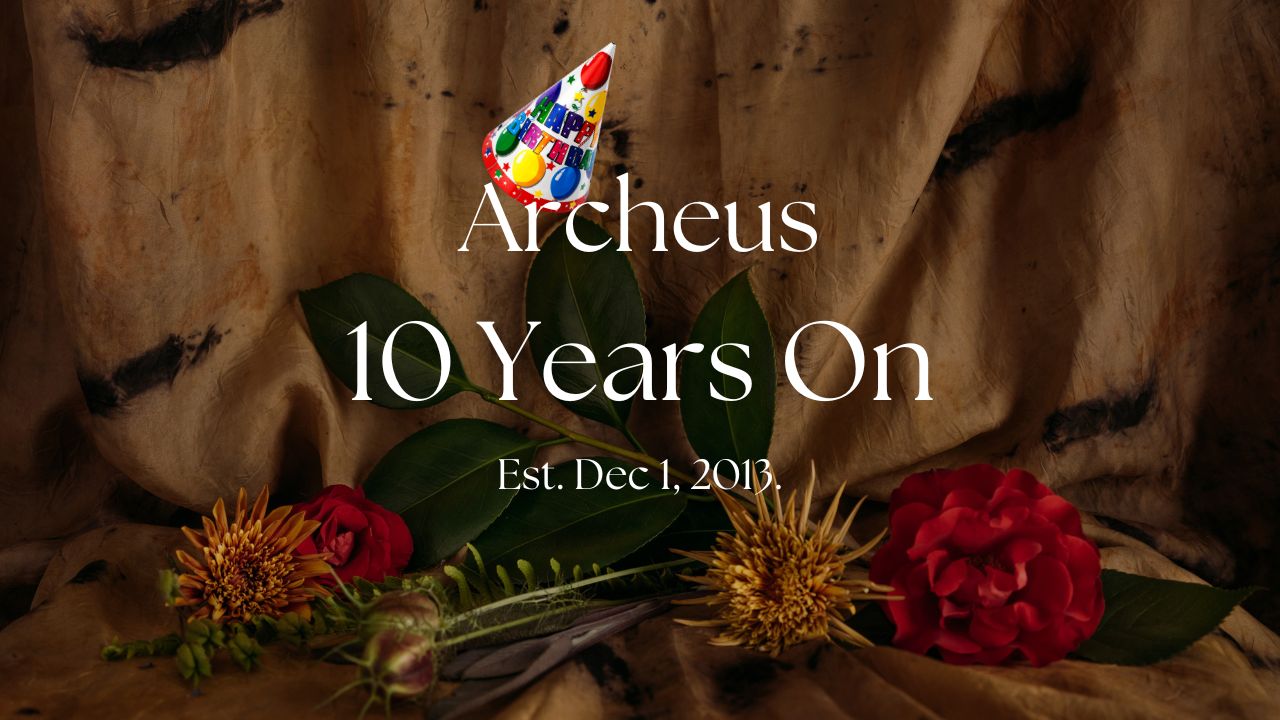 1 December and Archeus is Ten Years Old – ARCHEUS | NatFem Botanics
